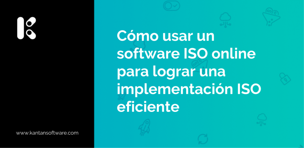 Cómo usar un software ISO online para lograr una implementación ISO ...