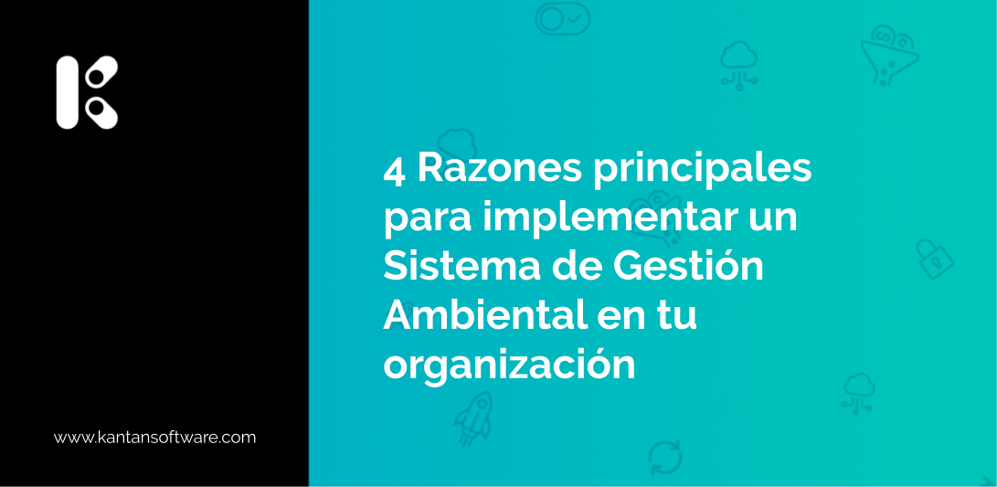 4 Razones principales para implementar un Sistema de Gestión Ambiental ...
