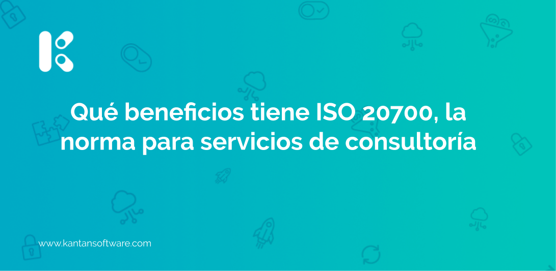 Qué beneficios tiene ISO 20700, la norma para servicios de consultoría ...